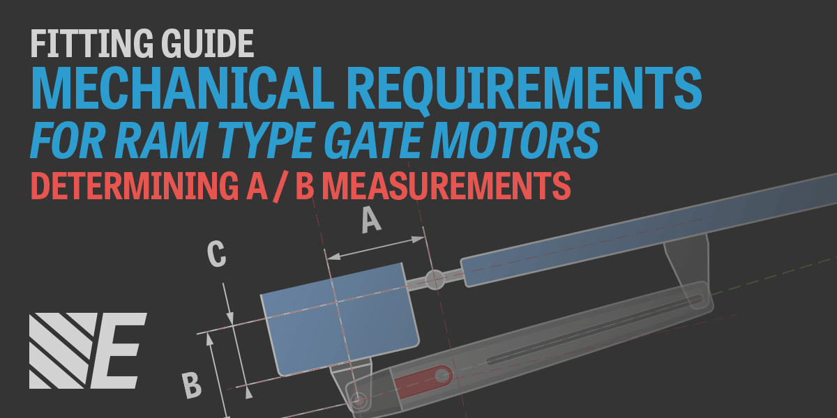 Fitting Guide: Mechanical Requirements for RAM Type Gate Motors ...